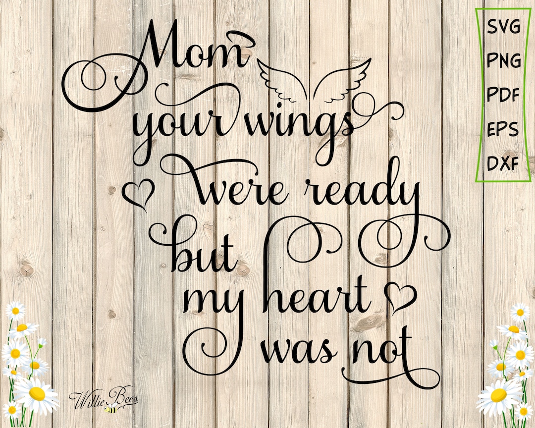 Memorial SVG, Mourning Quote, Death of Mom, Mom Has Wings, Broken Heart ...