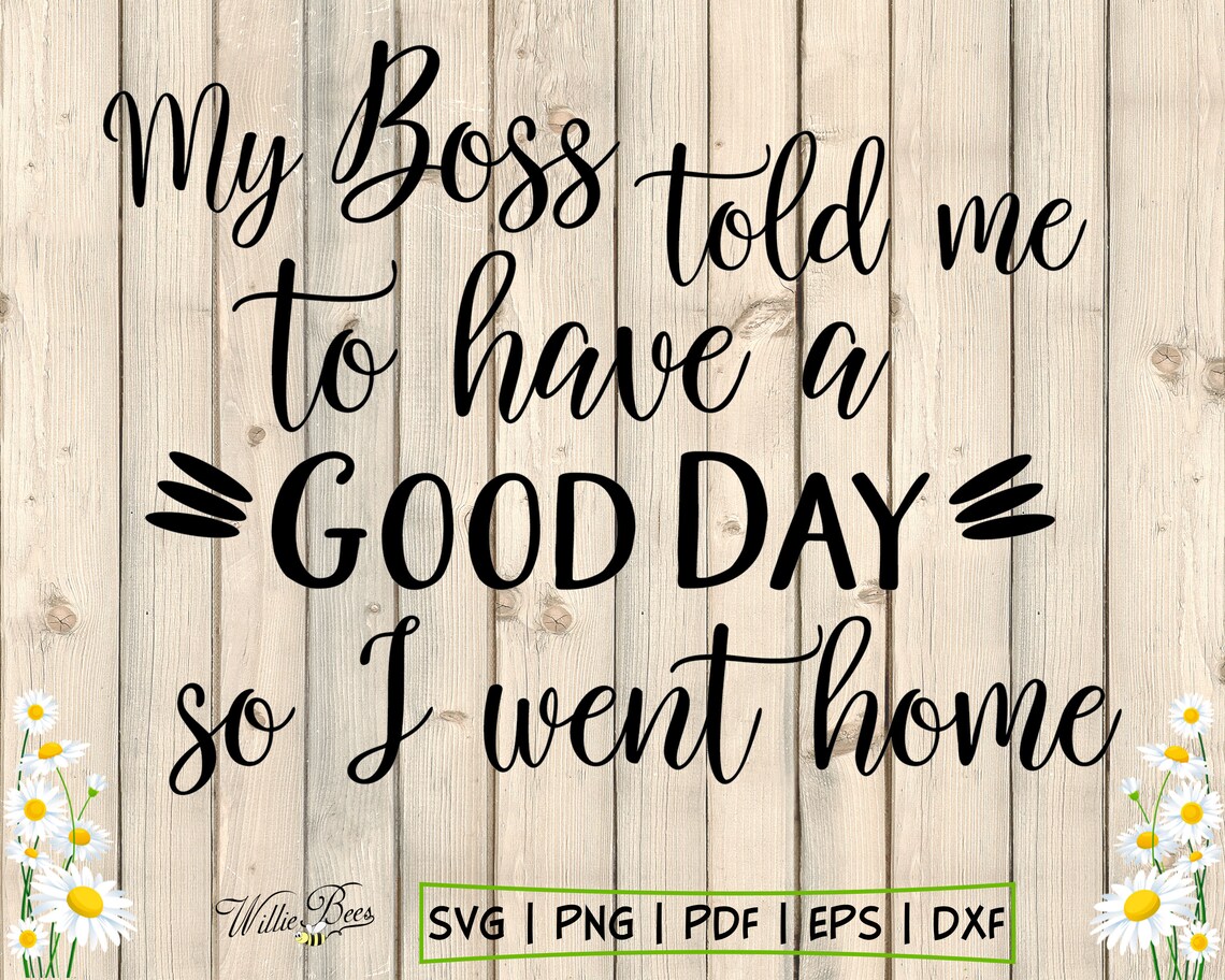 My Boss Told Me Work From Home Have A Good Day I Went Home Etsy my-boss-told-me-work-from-home-have-a-good-day-i-went-home-etsy