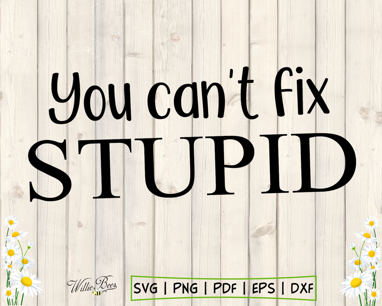 You Can't Fix Stupid SVG Dumb Stupid People Shirt Quote - Etsy Canada