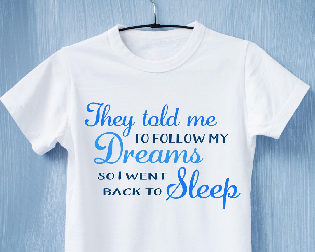 Sleep Shirt Quote, Dreams SVG, Bedroom Wall Art, Funny Shirt Quote ...