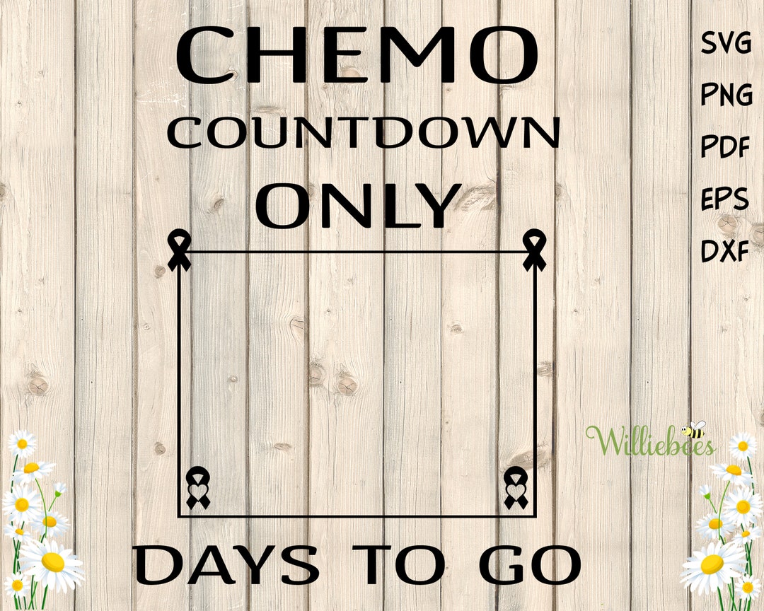 Chemo Countdown, Days to Go, Fight Cancer, Cancer Survivor, Be Strong ...