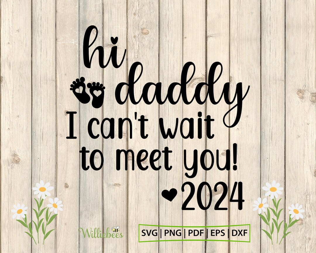 Hi Daddy SVG, Pregnancy Reveal, Surprise Announcement, New Dad 2024 ...
