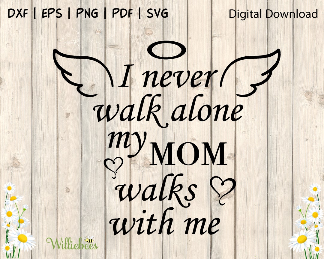 Loss of Mom, in Memory of SVG, Never Walk Alone, Angel Wings, Grieving ...