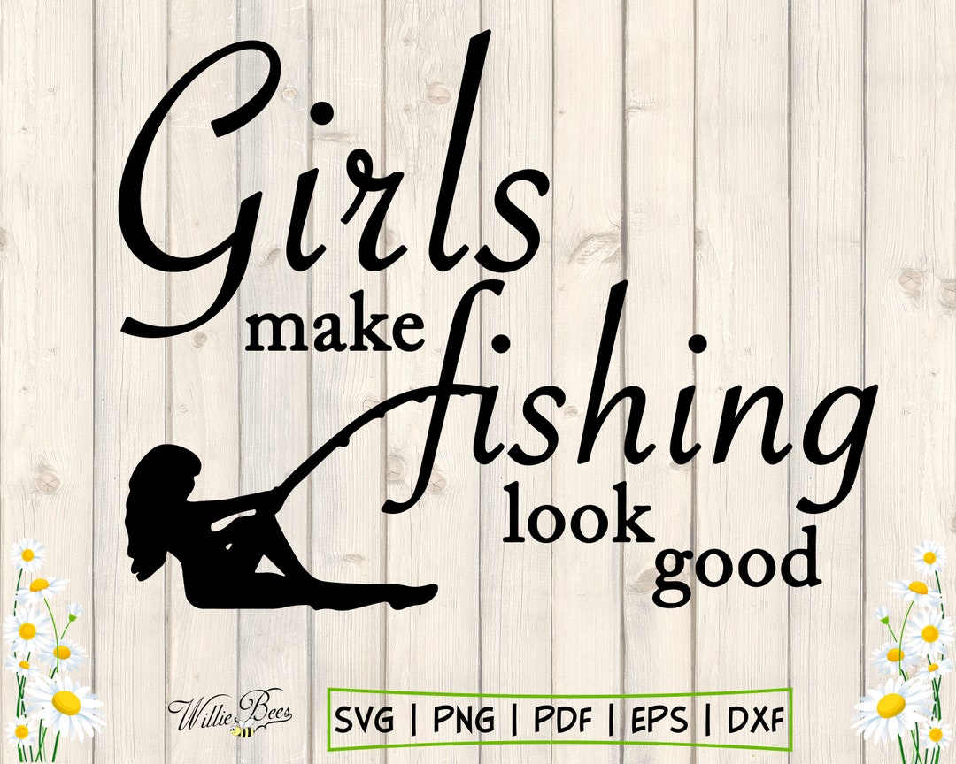 Girls SVG, Fishing SVG, Girls Make Fishing Look Good, Truck Decal ...