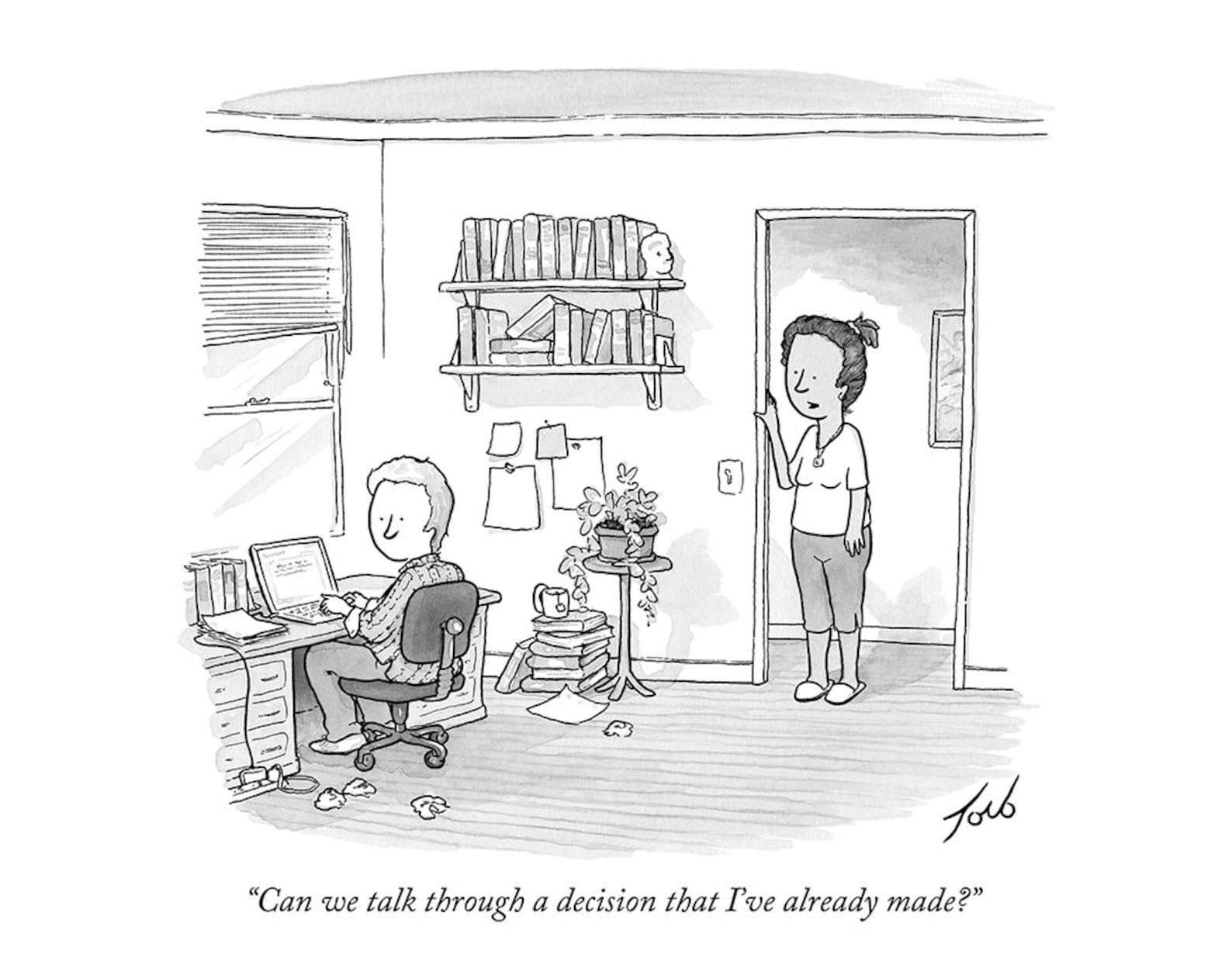 Signed Print of My New Yorker Cartoon "can We Talk Through A Decision ...