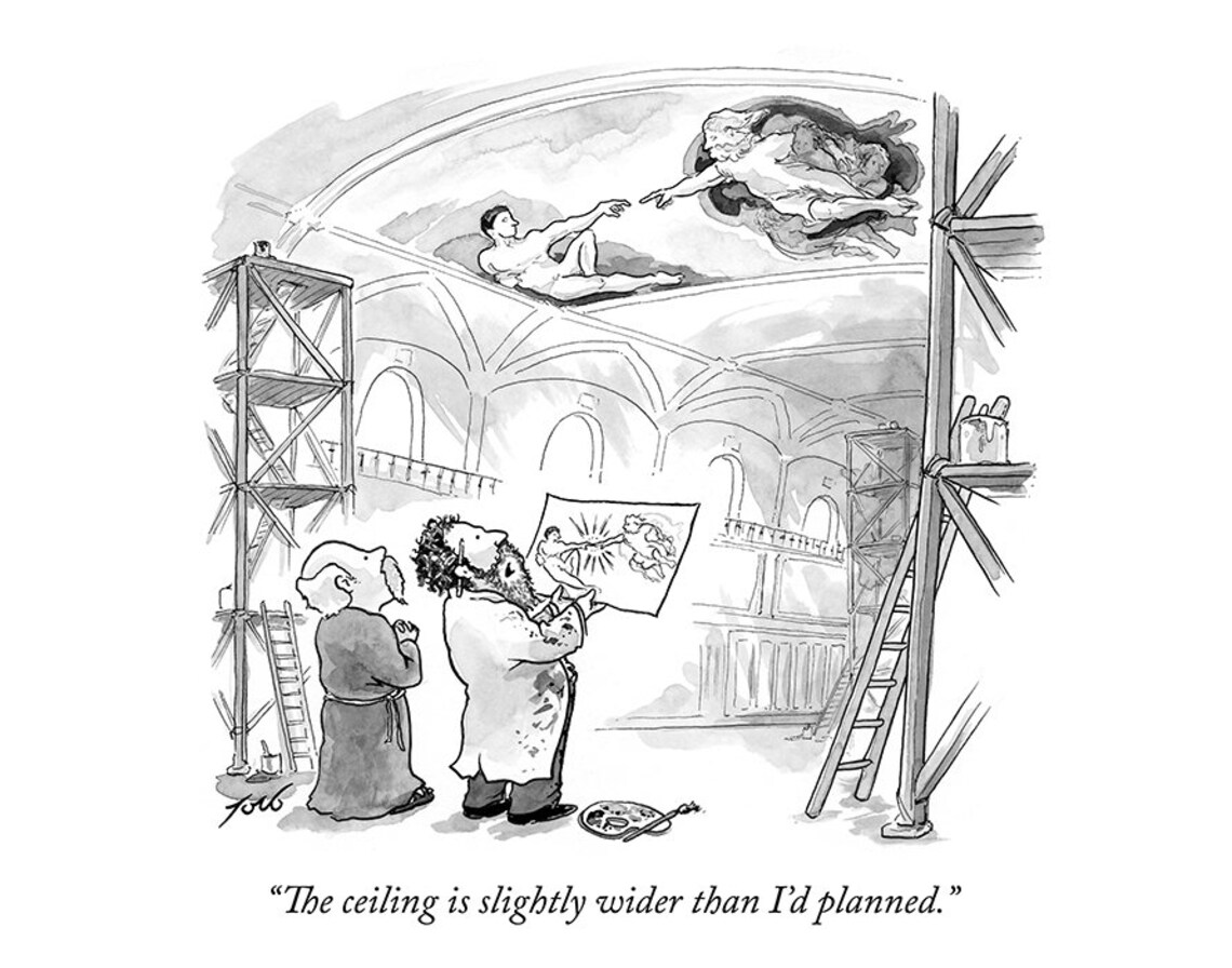 Signed Print of My Cartoon "the Ceiling is Slightly Wider Than I'd ...