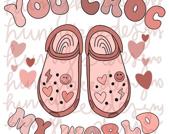 You Croc My World Png Valentine's Day Sublimation Design - Etsy