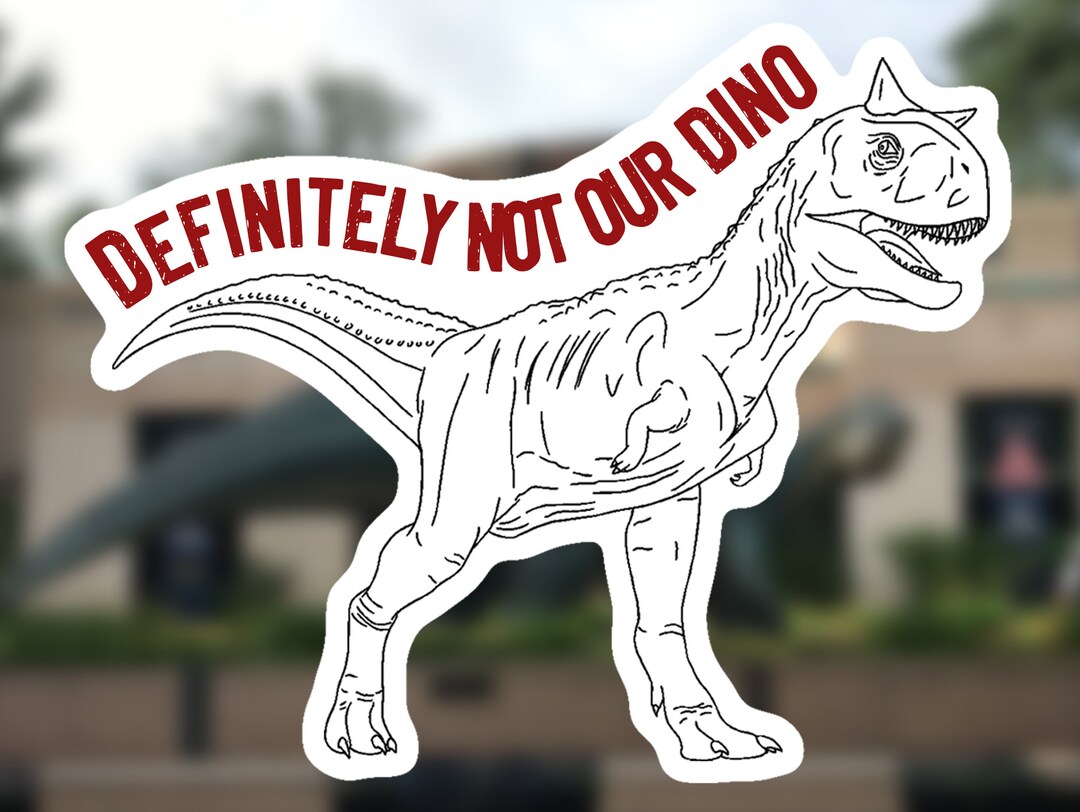 Definitely Not Our Dino Dinosaur Disney World Animal - Etsy