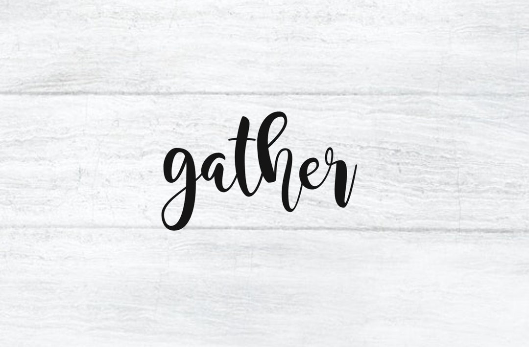 Gather Decal,vinyl Decal,kitchen Decal,gather Sticker,gather Decor ...