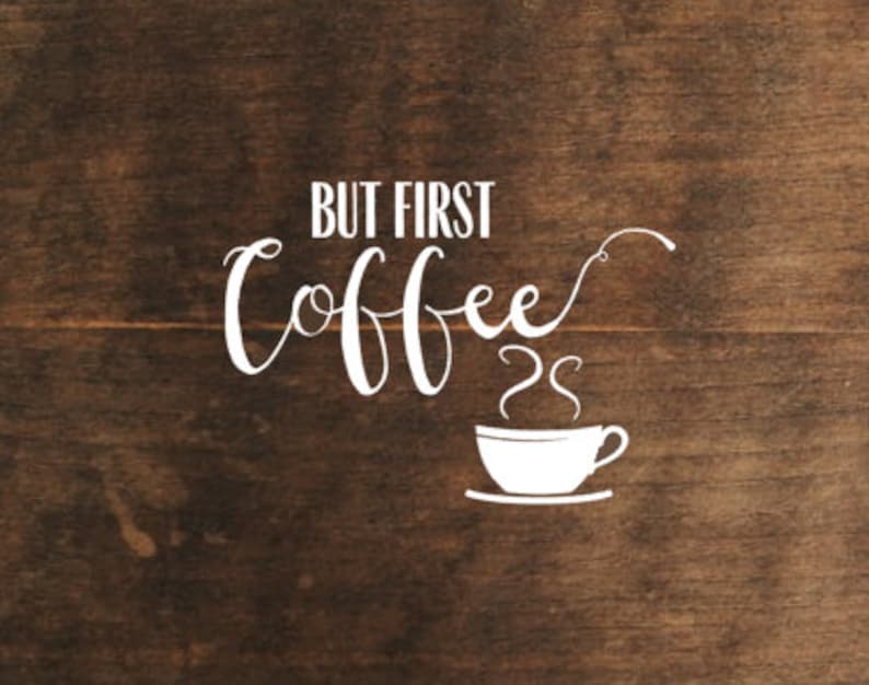 But First Coffee Decal Vinyl Decal Vinyl Sticker Coffee - Etsy