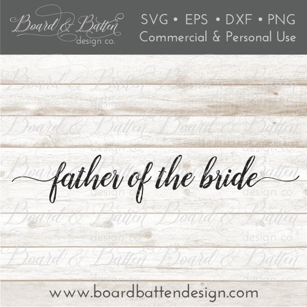 Father of the Bride Svg Files - Bridal Party Svg File - Wedding Svg Cut ...