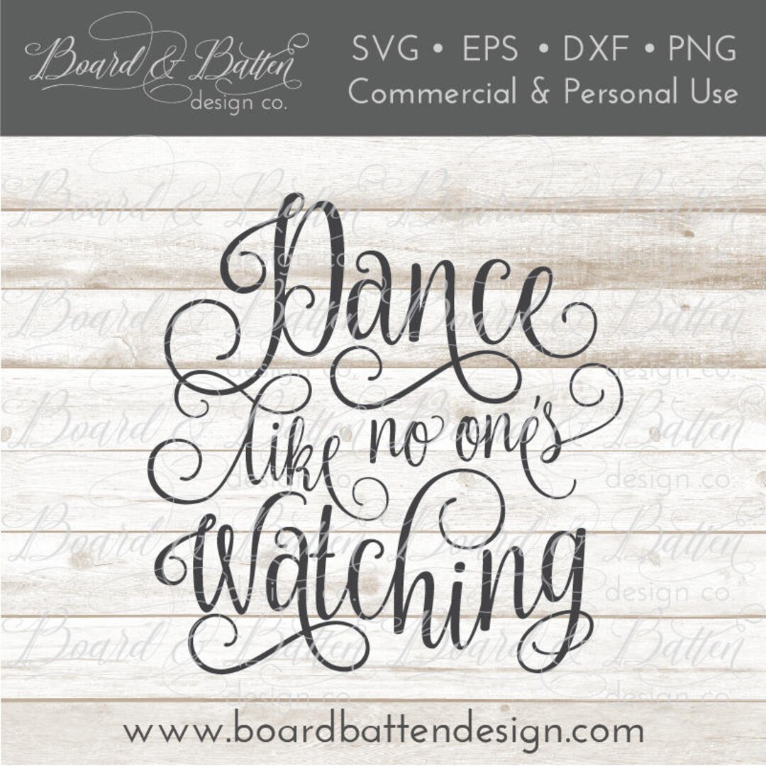Dance DXF SVG Dance Cut File - Dance SVG - Dance Like No One’s Watching ...