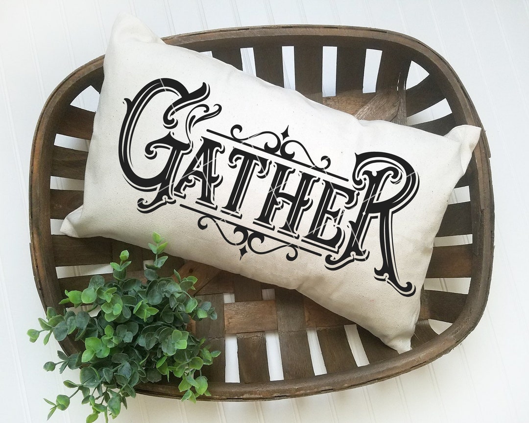 Gather Svg Files Thanksgiving Svg Signs Gather Svg Cut File Gather Sign ...