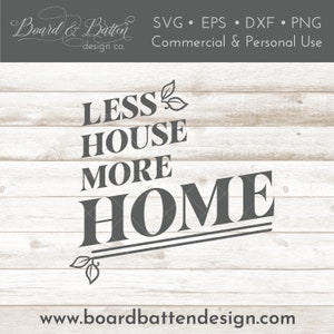 Homemaking Svg, Less House, More Home SVG File, Quote SVG Files, Sign ...