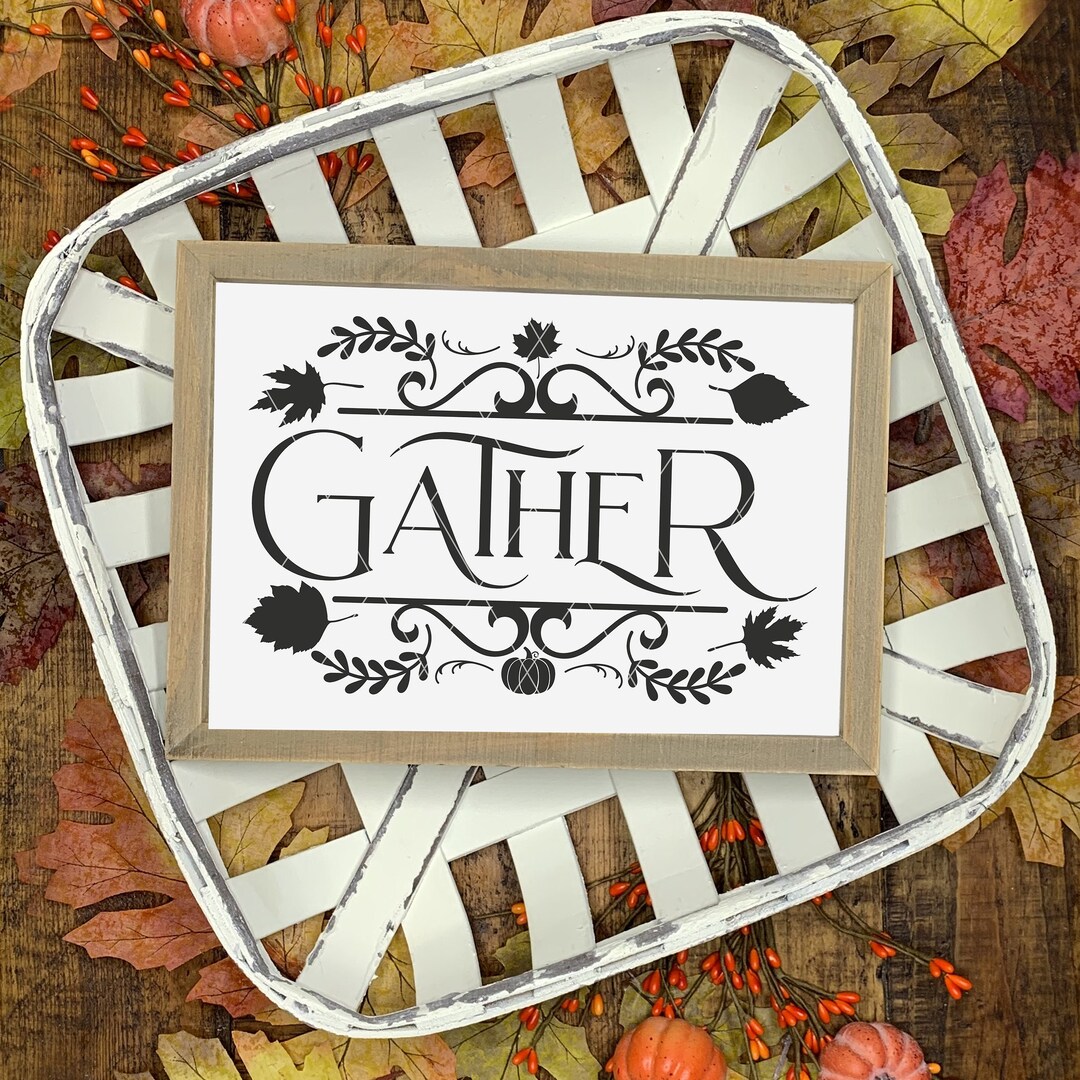 Gather Sign Svg File Gather Svg File Svg Thanksgiving Cricut ...
