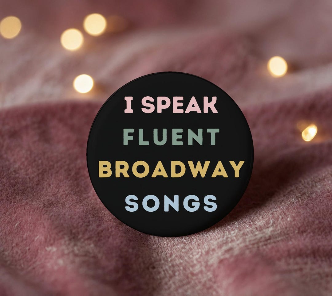 I Speak Fluent Broadway Songs Pin Pinback Button - Etsy
