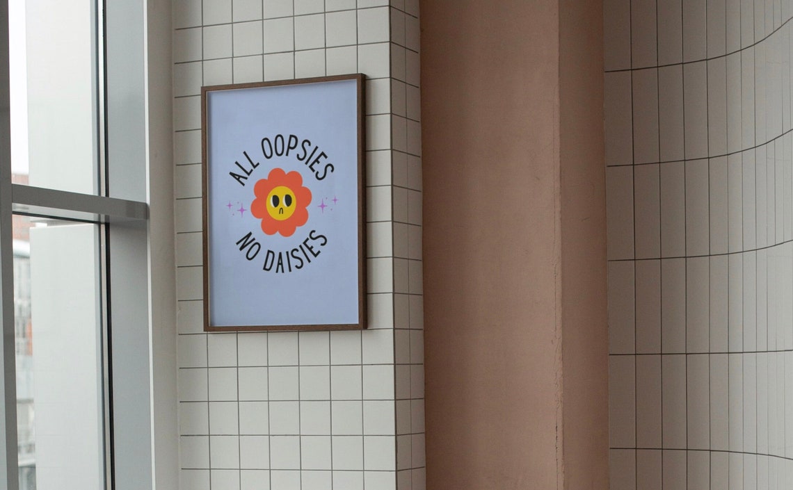 All Oopsies No Daisies | Funny Wall Art Printable INSTANT DOWNLOAD ...