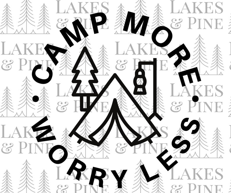 Camp More Worry Less SVG | PNG | Cut File for Cricut |sublimination ...