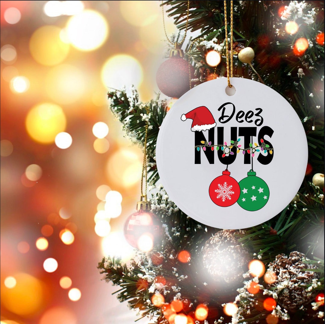 Deez Nuts Ornaments, Funny Christmas Ornaments, Christmas Funny, Funny ...