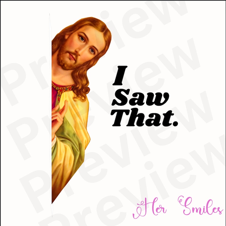 I Saw That PNG - Funny Jesus PNG Funny Church Gift Jesus Meme Gift ...