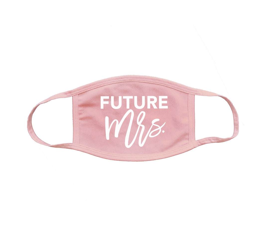 Future Mrs Mask, Bride to Be Mask Face Mask, Wifey Face Mask, Bride ...