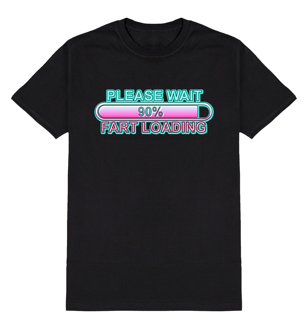 Please Wait 90% Fart Loading T-shirt, Mens Womens or Kids Funny Joke Gift , Made From Tee Cotton ...