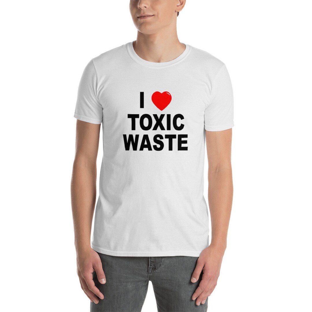 I Love Toxic Waste T-shirt - Etsy