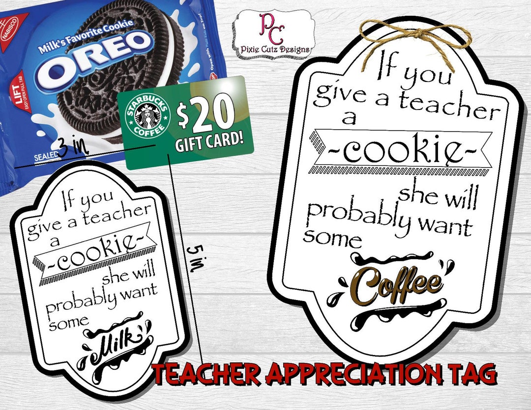 If You Give A Teacher A Cookie Printable Teacher Appreciation Gift Tag ...