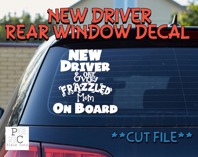 CUT FILE New Driver Window Decal Drivers Beware Student Driver New ...