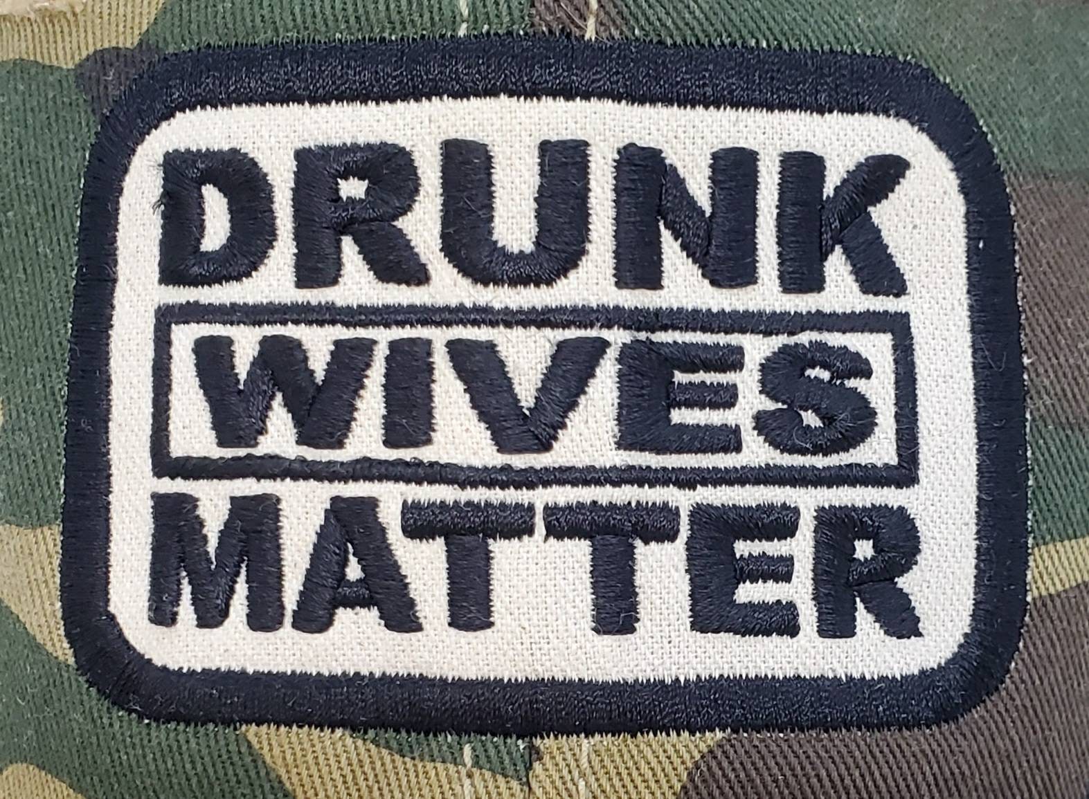 Drunk Wives Matter Headmost Distressed Camo 2 Optional Patch | Etsy