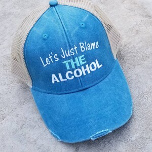 Let's Just Blame the Alcohol, I'll Bring, Alcohol, Distressed Trucker ...