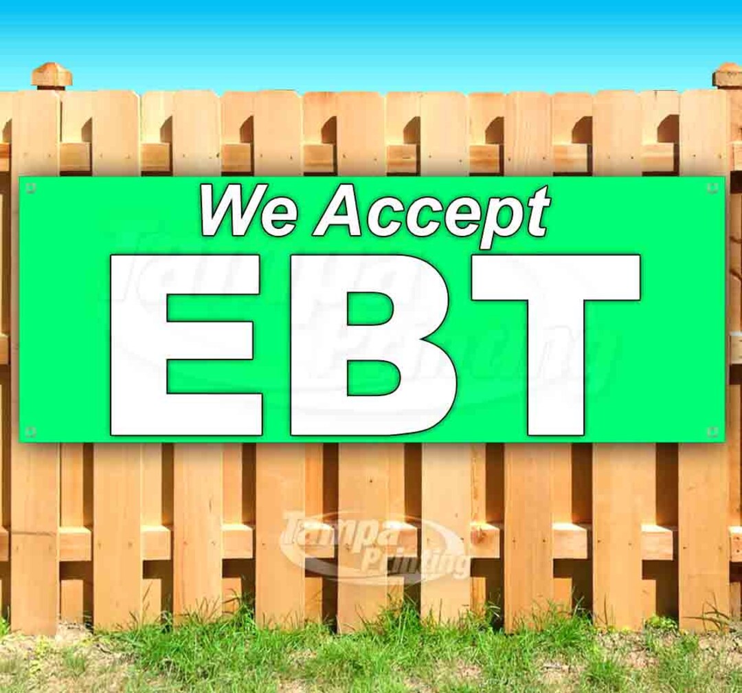 WE ACCEPT EBT 13 Oz Heavy Duty Vinyl Banner Sign With Metal Grommets ...