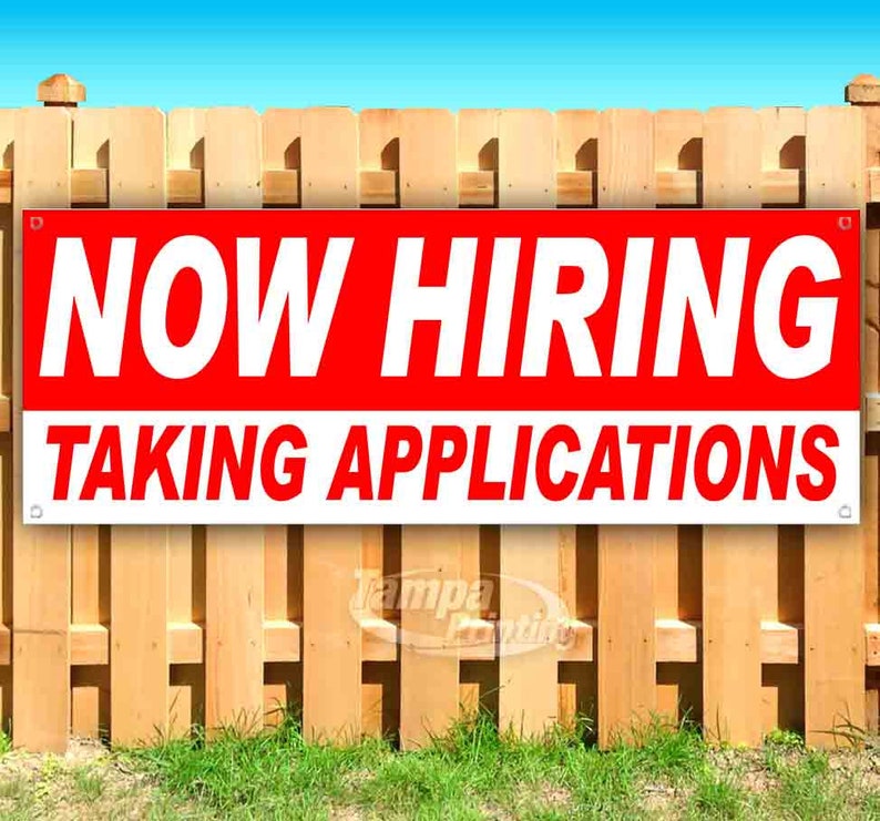 Now Hiring Taking Applications 13 Oz Heavy Duty Vinyl Banner - Etsy