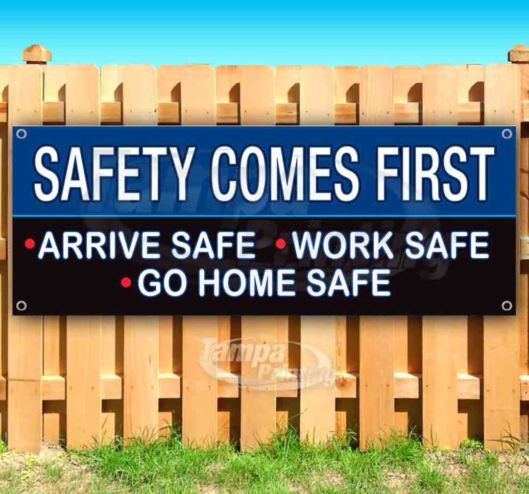 Safety First Arrive Work Safe 13 Oz Heavy Duty Vinyl Banner Sign With ...