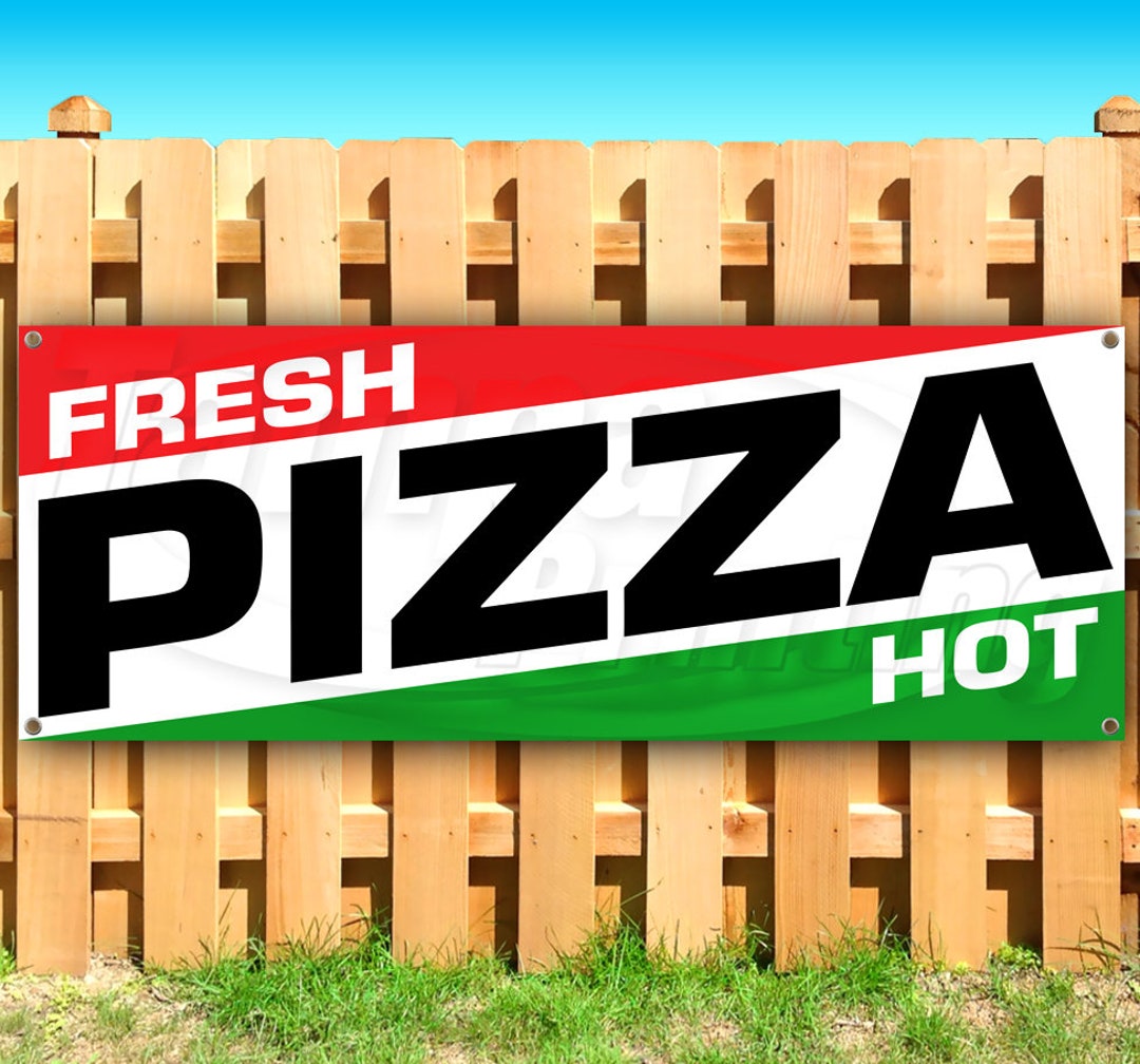 Fresh Pizza Hot 13 Oz Heavy Duty Vinyl Banner Sign With Metal - Etsy
