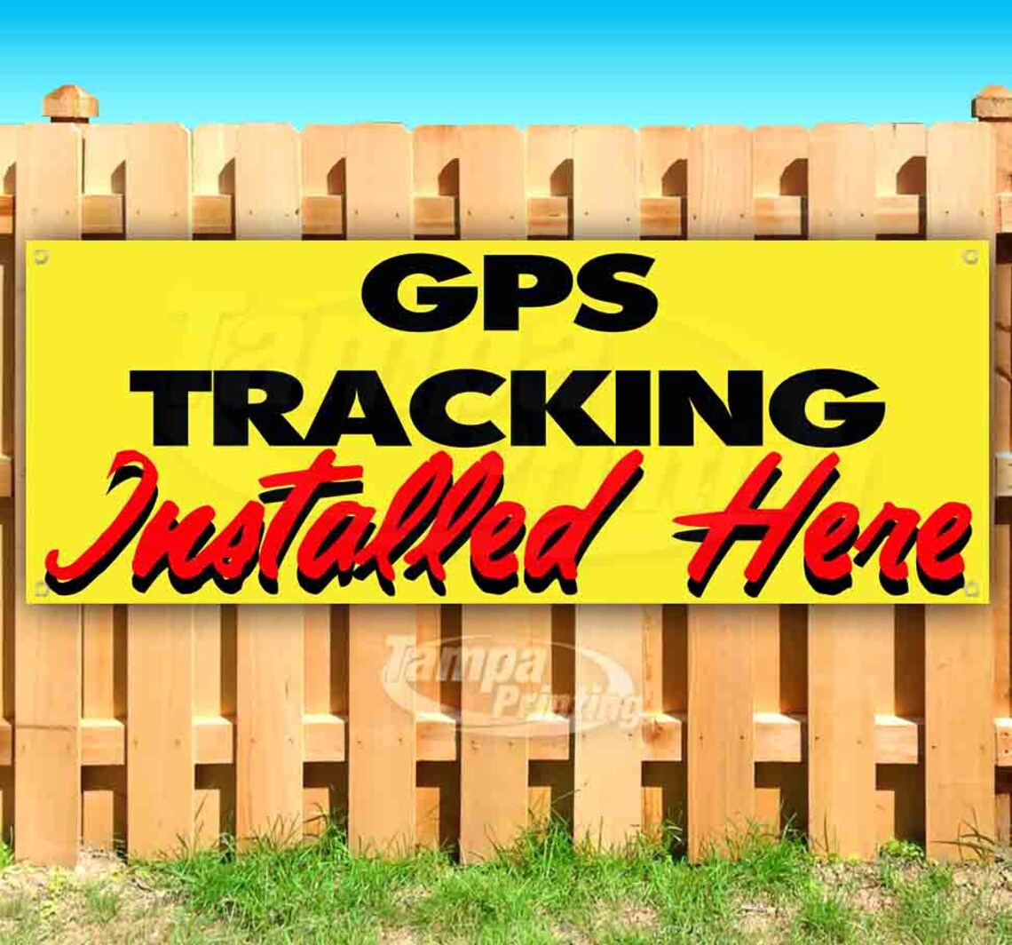 GPS Tracking Installed Here 13 Oz Heavy Duty Vinyl Banner Sign - Etsy