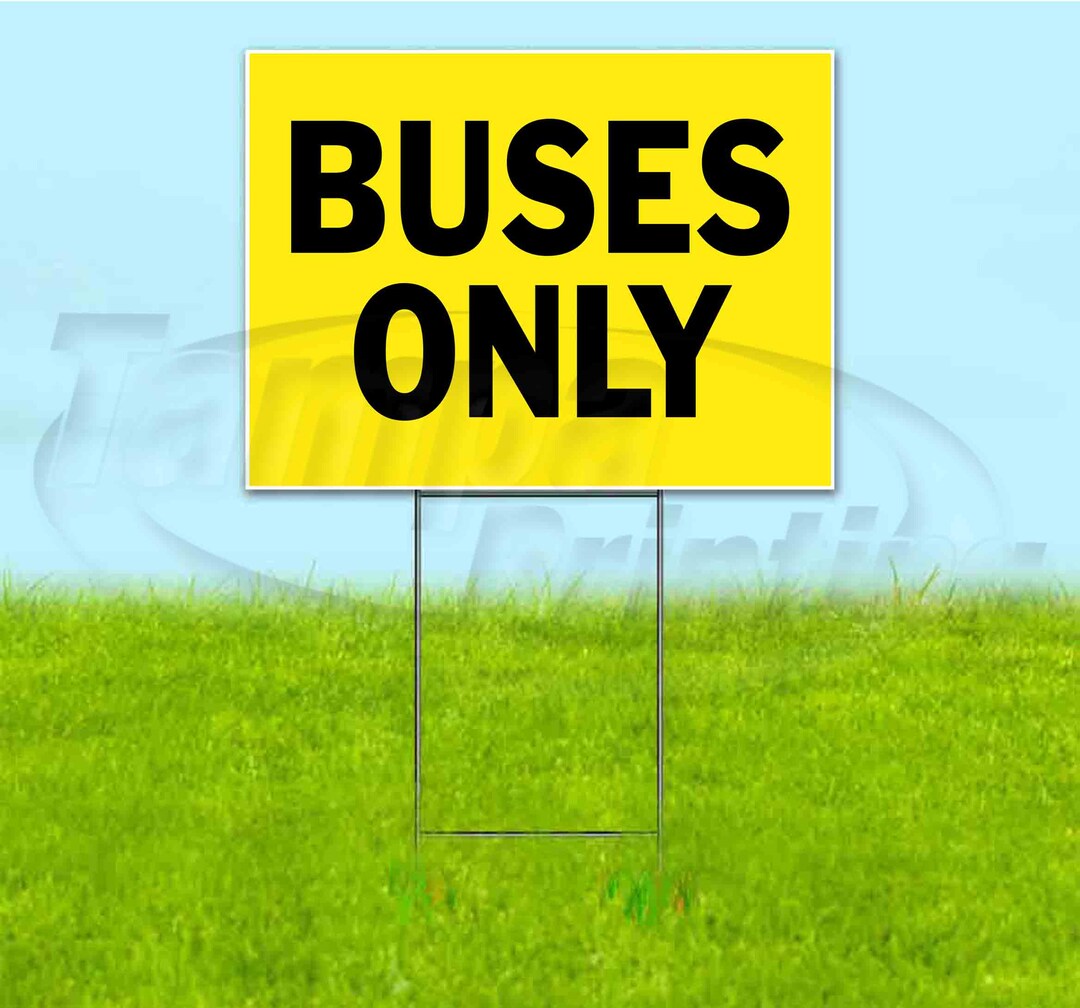 Buses Only 18 X 24 Corrugated Plastic Yard Sign - Etsy