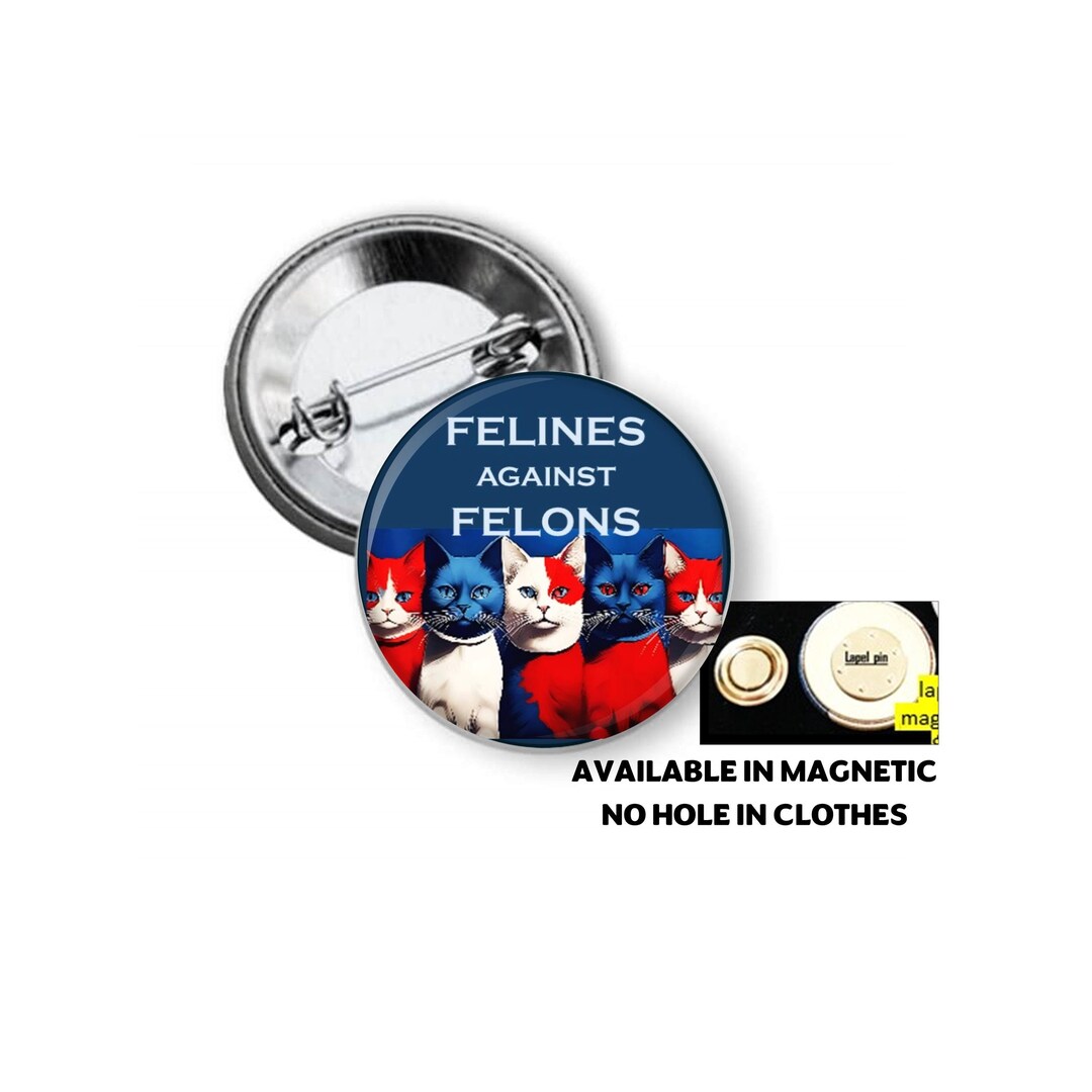 Felines Against Felons Kamala Harris for President 2024 Pins Buttons ...