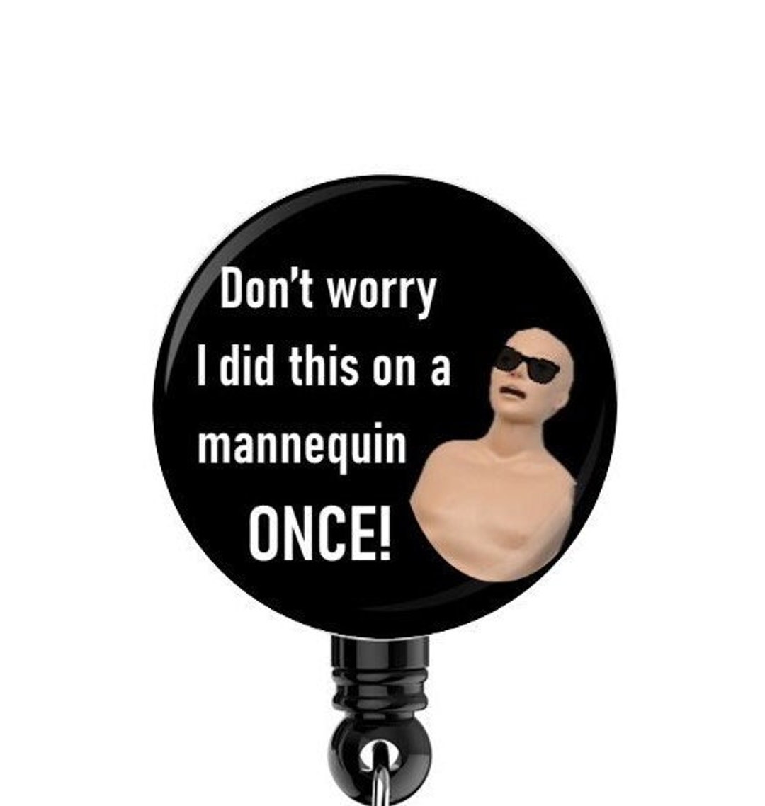 CPR Mannequin Badge Reel,funny Male Nurse ER ED Sense of Humor Don't ...
