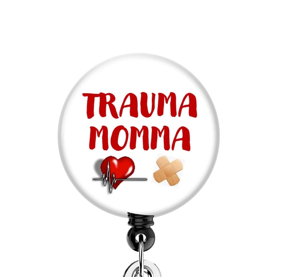 Trauma Momma Retractable Badge Reel Nurse Id, Trauma Team Ccu Icu Rn ...