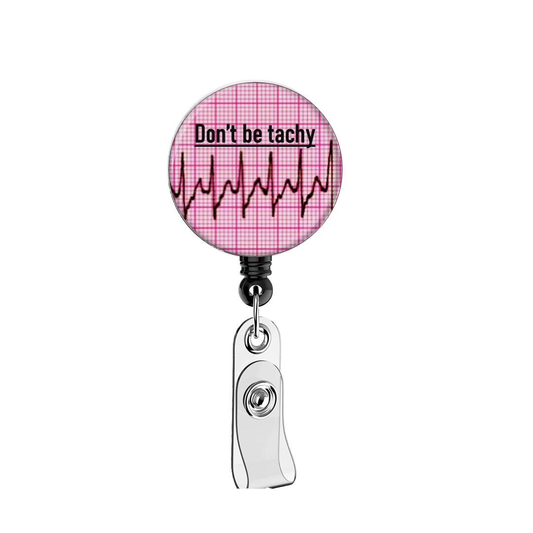 Retractable Badge Reel Don't Be Tachy Funny EKG Cute Cardiac ...