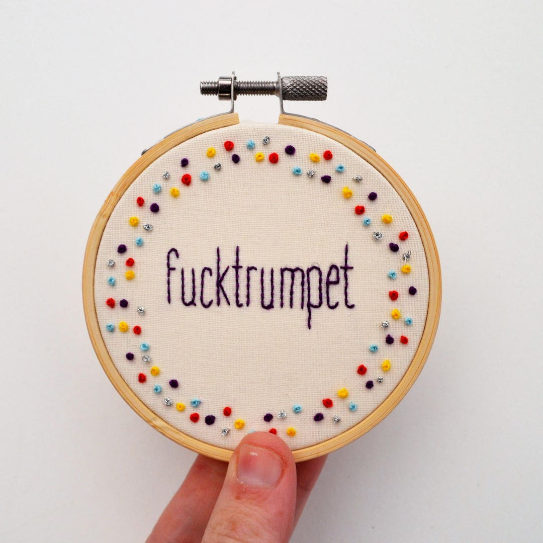 Hand Embroidery Swear Hoop Art 'fucktrumpet' Rude Gift - Etsy