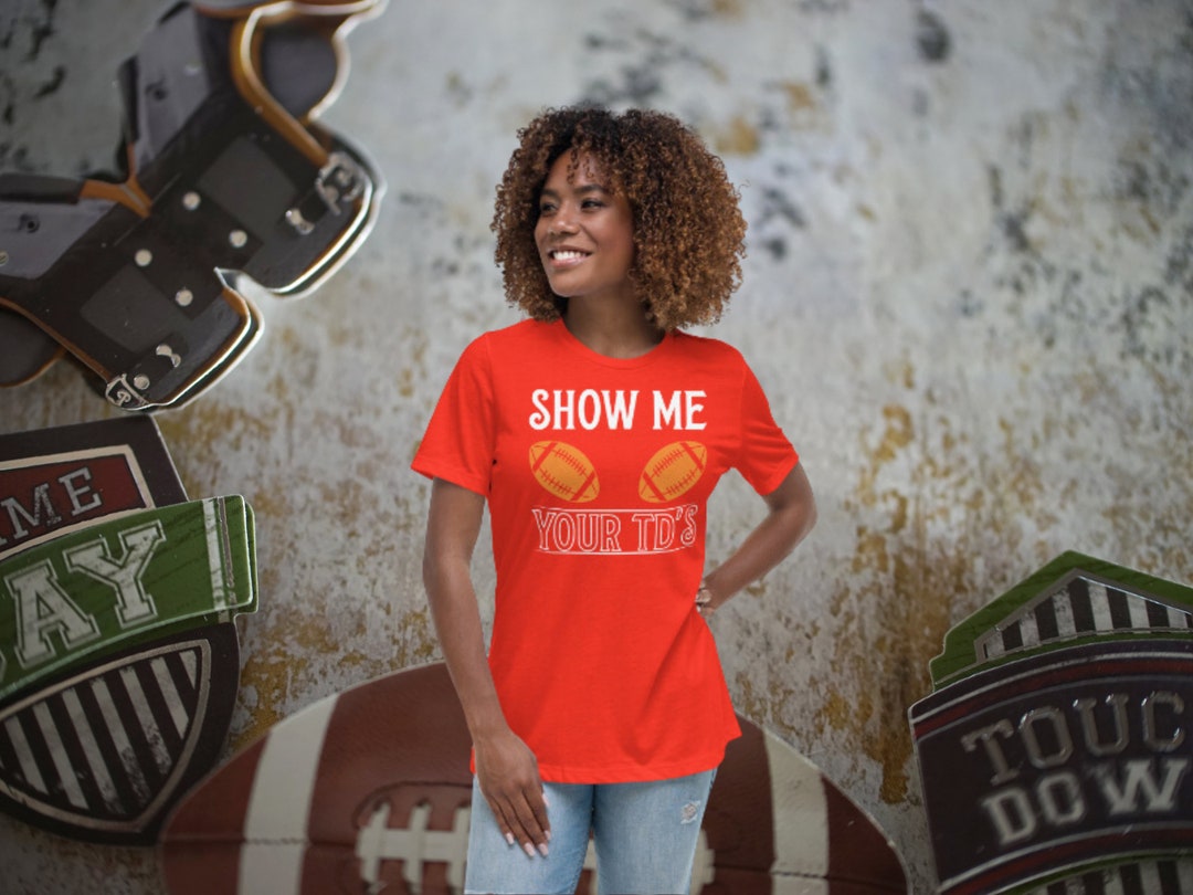 Show Me Your Tds Funny Football Shirt Tailgating Clothes Fantasy ...