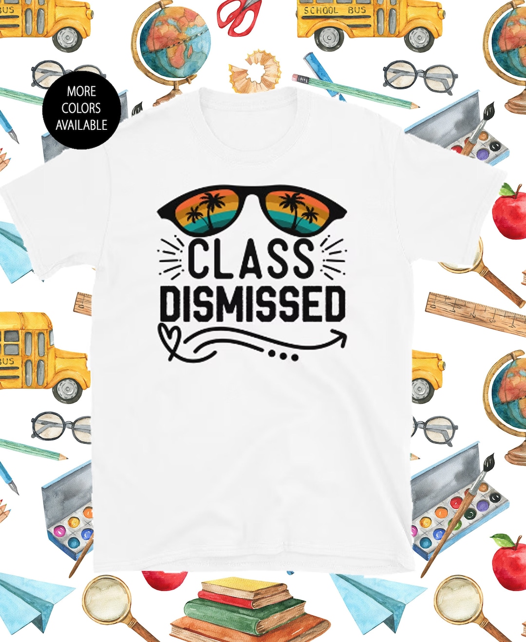 Class Dismissed Shirt Summer Vacation Shirt Teacher Shirt Last Day of ...