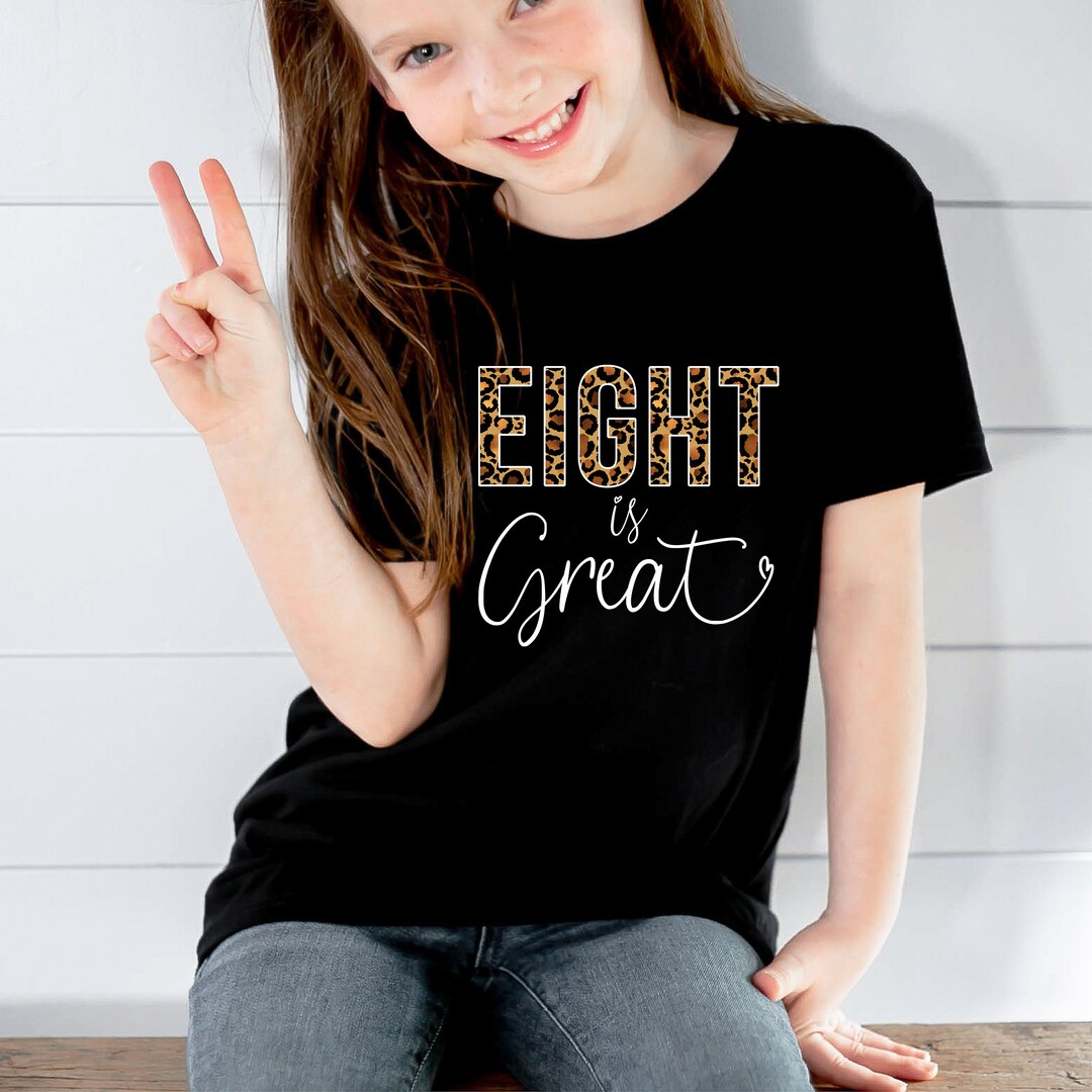 Eight is Great PNG, Eighth Birthday Digital File Shirts, 8th Birthday ...