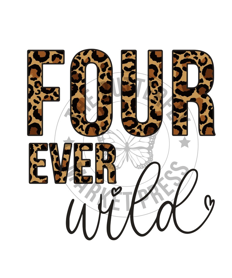 Four Ever Wild 4th Birthday Shirt PNG SVG Digital File Cute Cheetah 4 ...