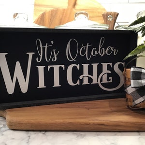 Halloween "it's October Witches" Wood Sign | Rae Dunn Inspired | Self ...