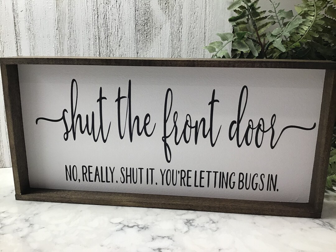 Shut the Front Door Wood Sign | Rae Dunn Inspired | Self Standing Sign ...