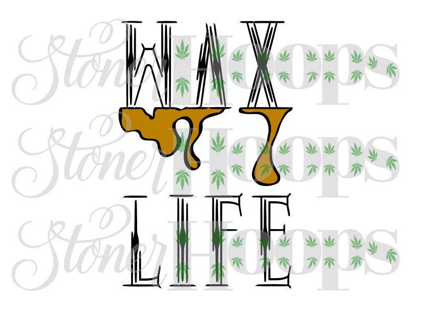 Weed SVG Stoner SVG Wax Life SVG 420 Svg Dabs Svg Pothead Svg Hash Oil ...
