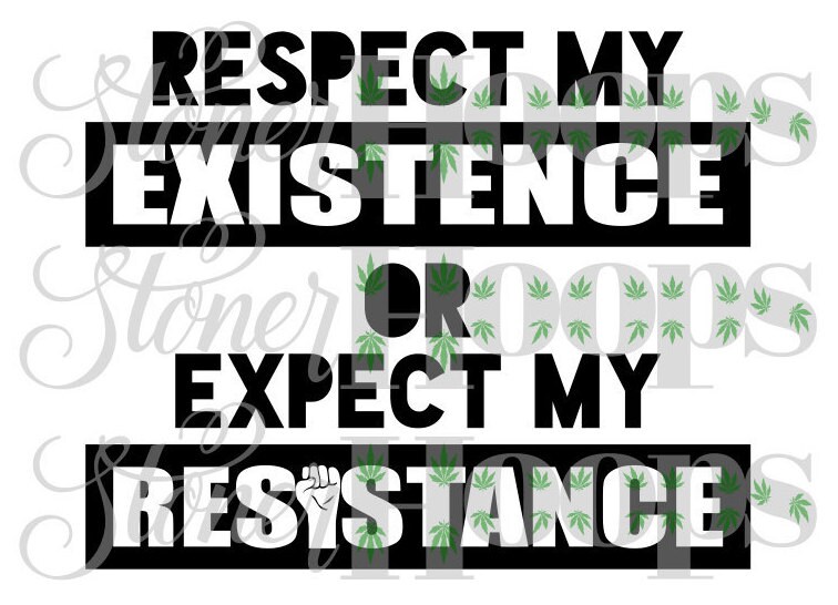 Respect My Existence or Expect My Resistance SVG Resist SVG Resistance ...